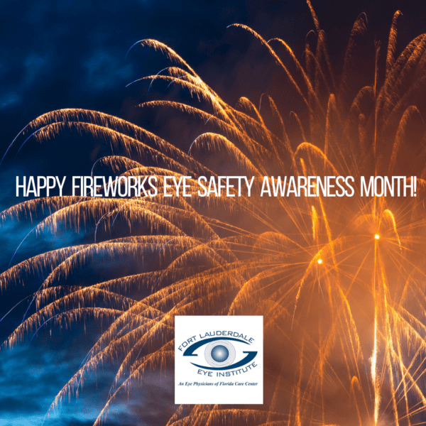 July Is Fireworks Eye Safety Month | Fort Lauderdale Eye Institute